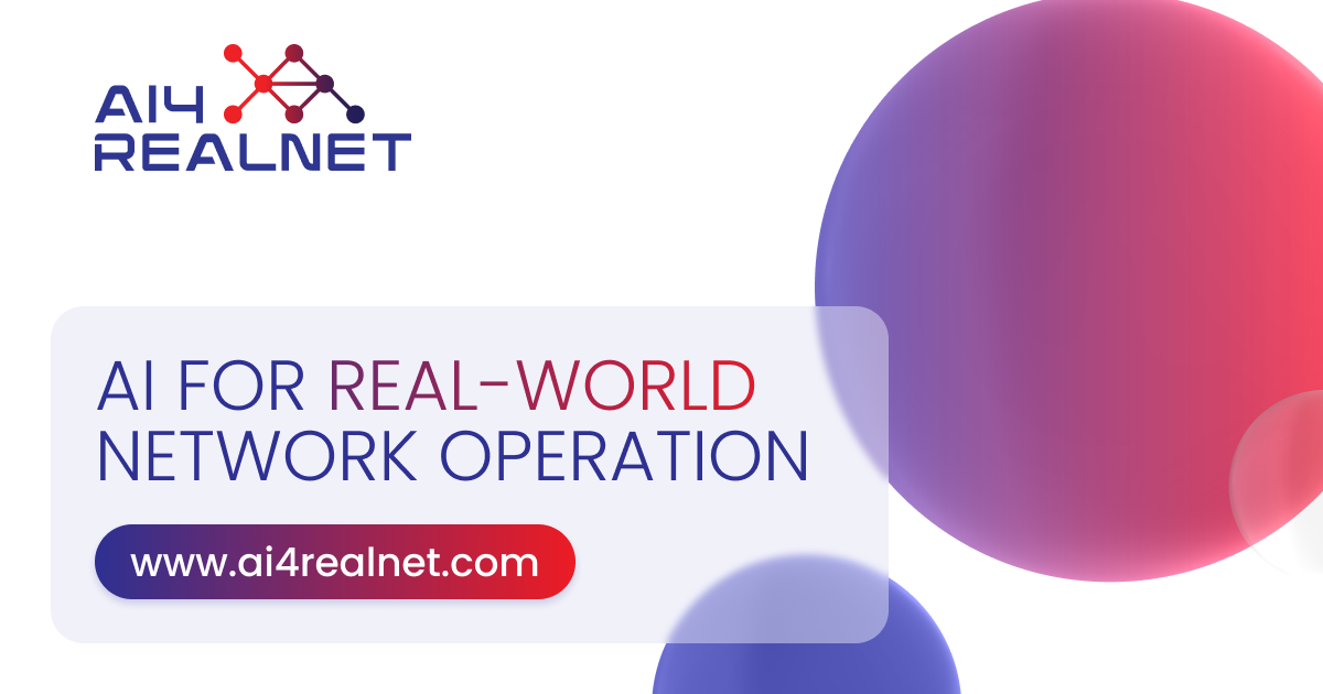 AI4REALNET – AI FOR REAL-WORLD NETWORK OPERATION